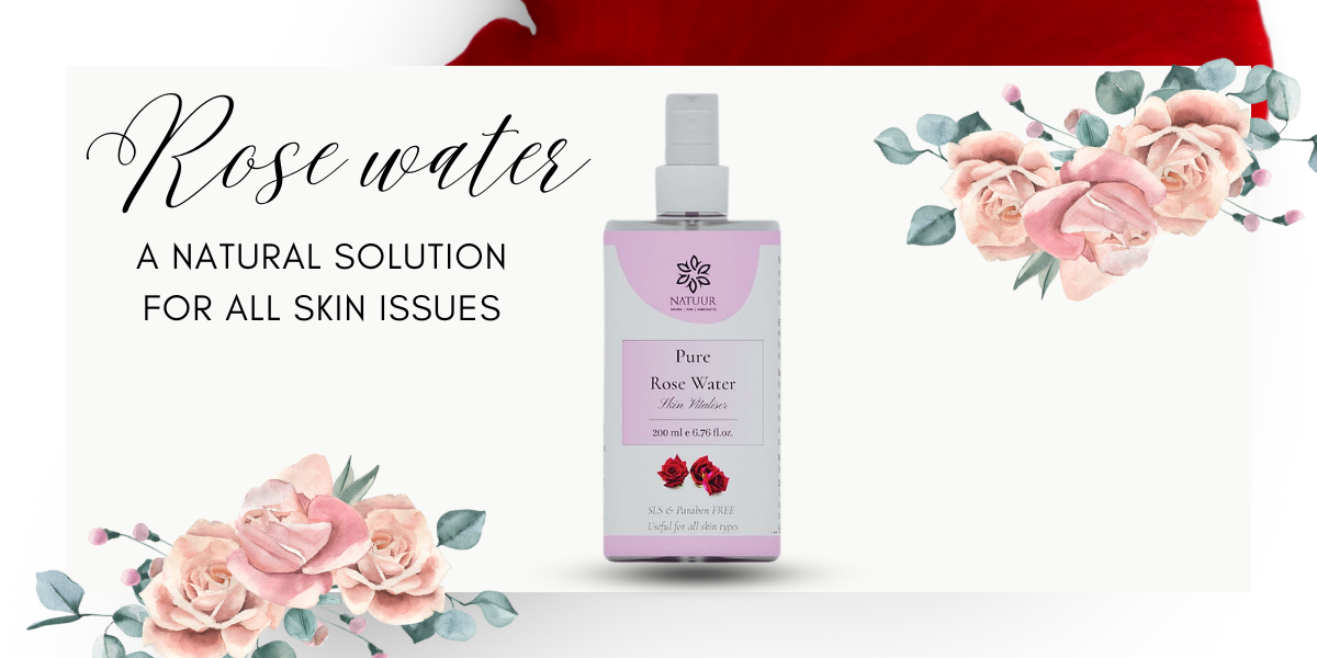 Rose Water for Face: A Natural Solution to Common Skin Issues – Natuur.in